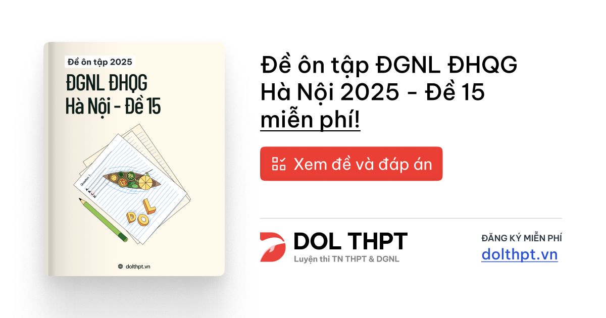 [PDF] Đề ôn tập ĐGNL ĐHQG HN 2025 - Mã đề 15 có đáp án