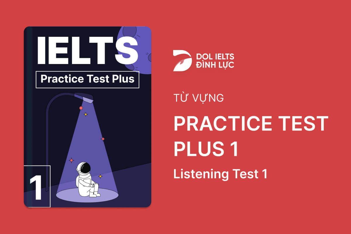 Từ Vựng IELTS Online Test Practice Test Plus 1 - Listening Test 1 ...